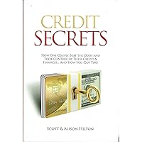 Credit Secrets: Scott and Alison Hilton: Amazon.com: Books