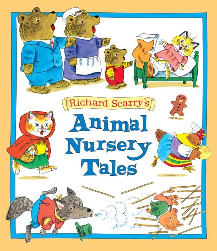 Richard Scarry's Animal Nursery Tales: Scarry, Richard: 9780375837913 ...