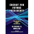 Energy for Future Presidents: The Science Behind the Headlines: Muller, Richard A ...