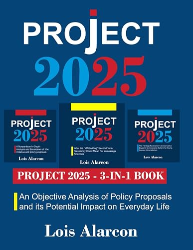 Project 2025: An Objective Analysis of Policy Proposals and its ...