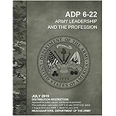 ADP 6-22 Army Leadership and the Profession - Nov. 2019: Army ...