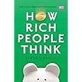 How Rich People Think: Condensed Edition (Ignite Reads): Siebold, Steve ...