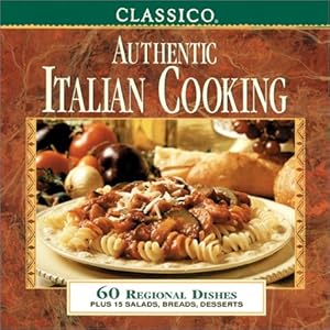 Classico: Authentic Italian Cooking book by Classico