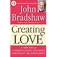 Creating Love: The Next Great Stage of Growth: Bradshaw, John ...