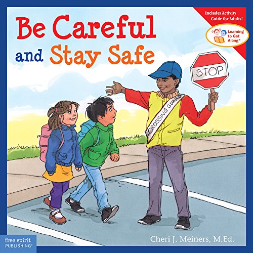 Be Careful and Stay Safe (Learning to Get Along®): Meiners M.Ed., Cheri ...