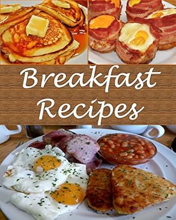 Breakfast: Breakfast Recipes - The Very Best Breakfast Cookbook ...