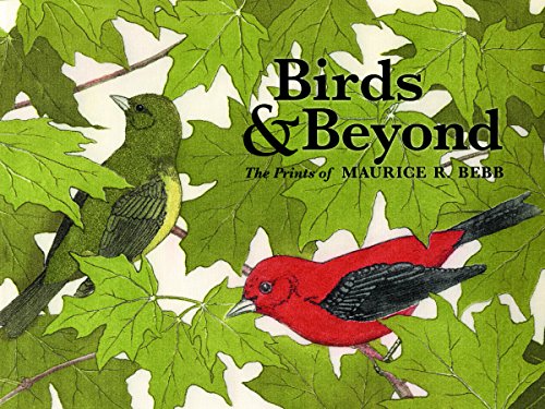 Birds & Beyond: The Prints of Maurice R. Bebb: Cori Sherman North, John ...