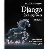 Django for APIs, 5th Edition: Build Web APIs with Python and Django: Vincent, William S ...
