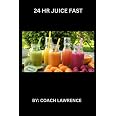 24 HR JUICE FAST: Lawrence, Coach: 9798326297372: Amazon.com: Books