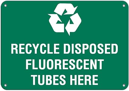 Amazon.com: Recycle Disposed Fluorescen t Tubes Here Recycling Signs ...
