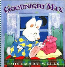Goodnight Max (Max and Ruby): Rosemary Wells: 9780670887071: Amazon.com ...