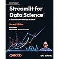 Streamlit for Data Science: Create interactive data apps in Python: Richards, Tyler, Treuille ...