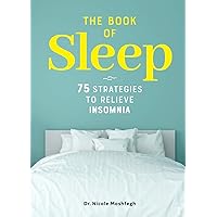 Amazon.com: The Book of Sleep: 75 Strategies to Relieve Insomnia ...