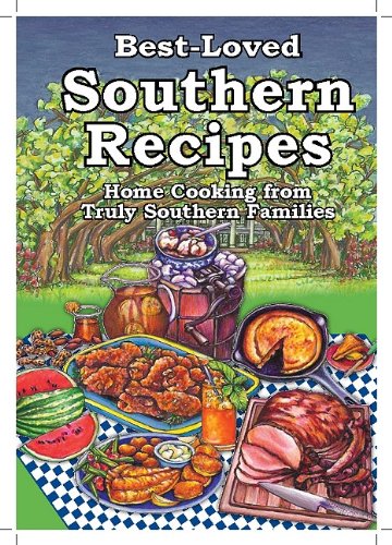 Best-Loved Southern Recipes: Home Cooking from Truly Southern Families ...