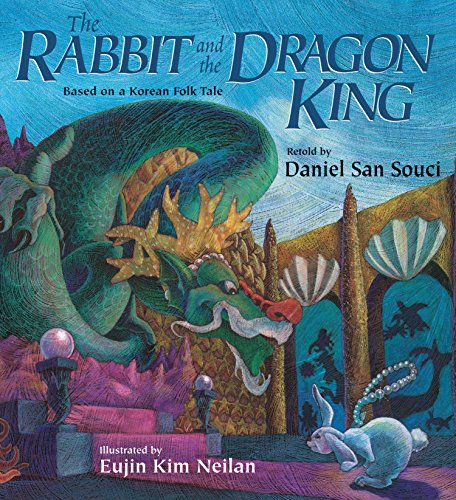 The Rabbit and the Dragon King: Based on a Korean Folk Tale: San Souci ...