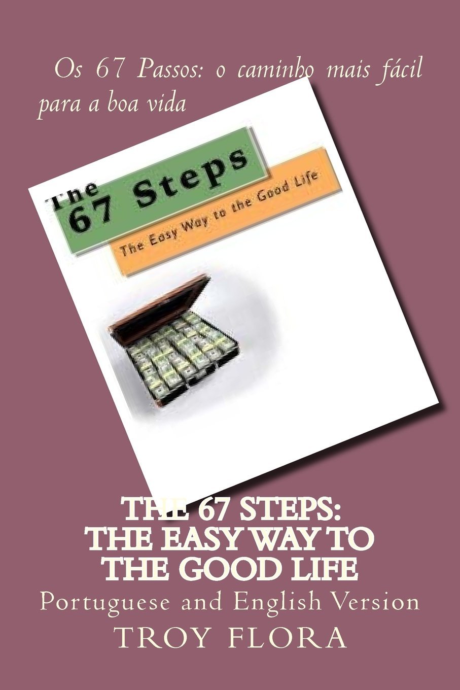 The 67 Steps: The Easy Way to the Good Life: Portuguese and English ...