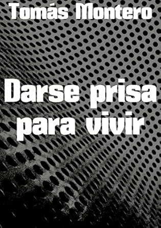 Darse prisa para vivir (Spanish Edition) - Kindle edition by Montero ...