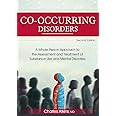 Co-Occurring Disorders: A Whole-Person Approach to the Assessment and Treatment of Substance Use ...