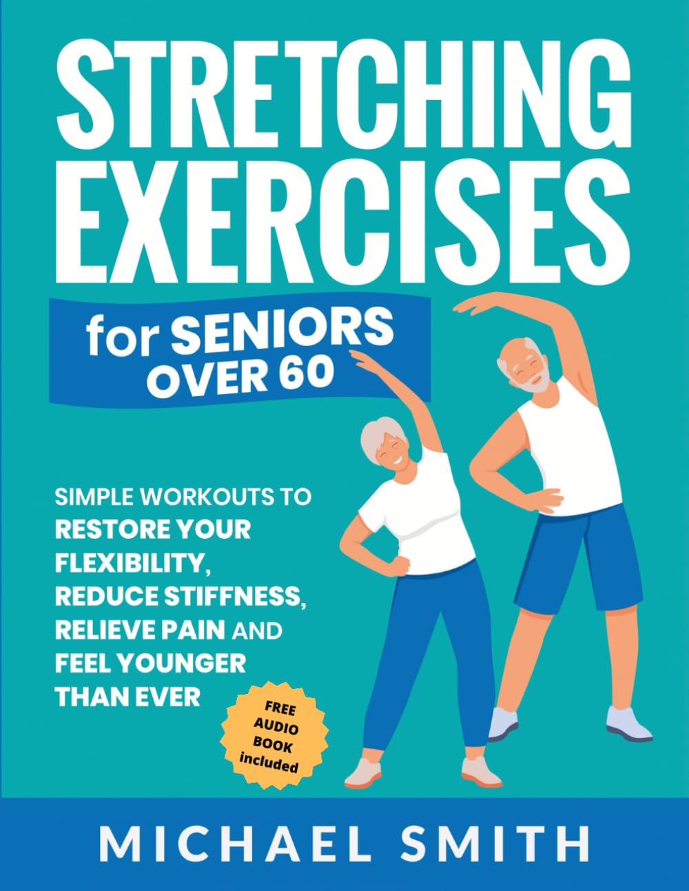 Mua Stretching Exercises for Seniors over 60: Simple Workouts to Restore Your Flexibility ...