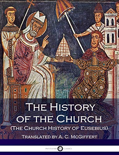 The History of the Church (The Church History of Eusebius): Eusebius ...