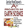 Janice VanCleave's A+ Projects in Earth Science: Winning Experiments ...