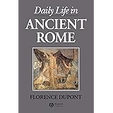 A Day in the Life of Ancient Rome: Daily Life, Mysteries, and ...