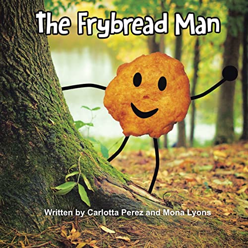 The Frybread Man: Perez, Carlotta, Lyons, Mona: 9781665726504: Amazon ...