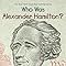 Who Was Alexander Hamilton?: Pam Pollack, Meg Belviso, Dede Putra ...