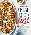 The All-New Fresh Food Fast: 200+ Incredibly Flavorful 5-Ingredient 15 ...