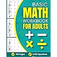 Basic Math Workbook For Adults: 100 Practice Pages of Addition ...