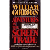 Adventures in the Screen Trade: A Personal View of Hollywood and ...