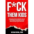 F*ck Them Kids: Challenging the One-Sided Narrative of the Estrangement Epidemic and the Biased ...