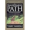The Transforming Path: A Christ-Centered Approach to Spiritual ...