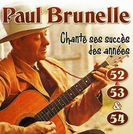 Chante Ses Succes Des Annees 52 53 Et 54 - Paul Brunelle