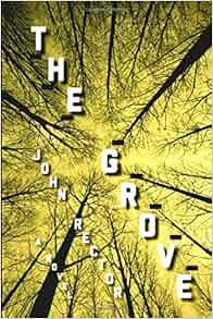 The Grove: John Rector: 9780547744988: Amazon.com: Books
