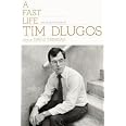 A Fast Life: The Collected Poems of Tim Dlugos: Tim Dlugos, David ...