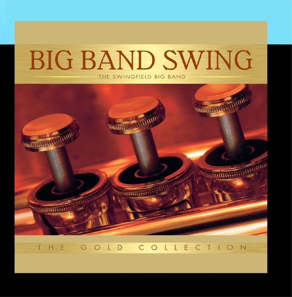 The Swingfield Big Band - Big Band Swing: The Gold Collection - Amazon ...