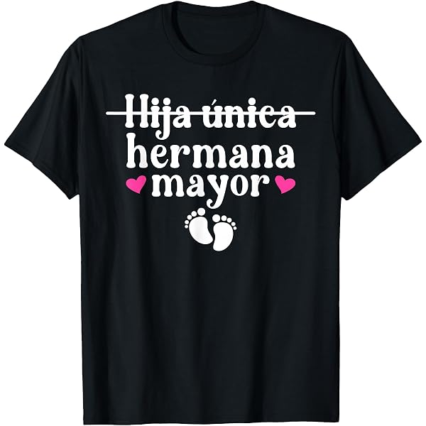 Camiseta Soy Una Hermana Mayor Camisetas Unisex Camiseta Soy La