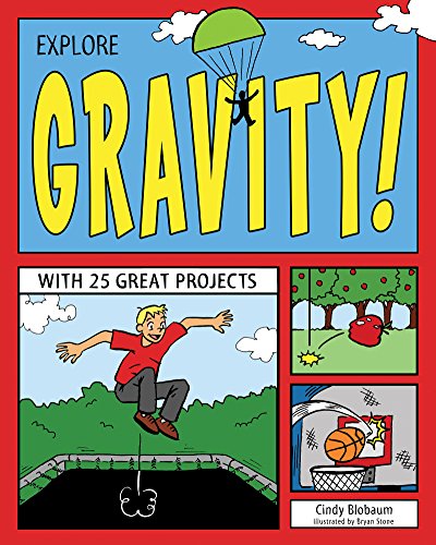 Explore Gravity!: With 25 Great Projects (Explore Your World): Blobaum ...
