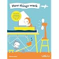 How Things Work: Facts and fun, questions and answers, things to make ...