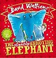 The Slightly Annoying Elephant: Amazon.co.uk: David Walliams, Tony Ross ...
