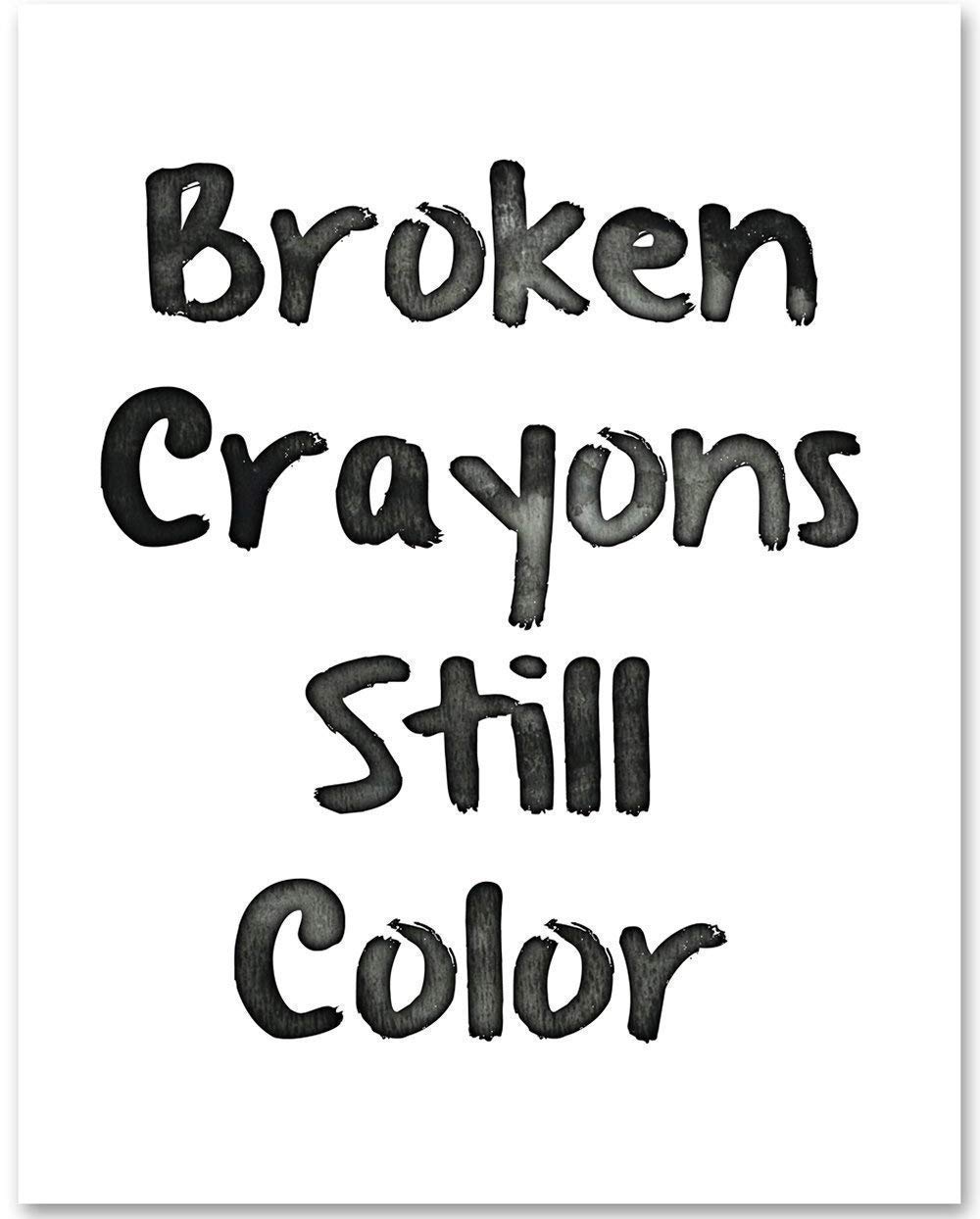 Amazon.com: Broken Crayons Still Color - 11x14 Unframed Typography Art ...
