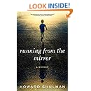 Amazon.com: Running from the Mirror: A Memoir eBook: Howard Shulman ...