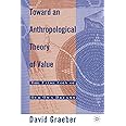 Toward An Anthropological Theory Of Value The False Coin Of Our Own