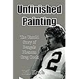 Unfinished Painting: The Untold Story of Bengals Phenom Greg Cook: Koch ...