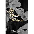 Amazon.com: My Dear Watson (My Dear Watson Series): 9798875847172: Jed ...