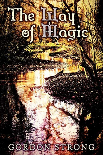 Amazon.com: The Way of Magic: 9781908011534: Strong, Gordon: Books