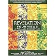 Revelation: Four Views: A Parallel Commentary: Steve Gregg ...
