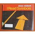 Amazon.com: I Read Symbols: 9780688023324: Hoban, Tana, Hoban, Tana: Books