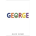 Amazon.com: George: 9780545812542: Gino, Alex: Books